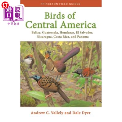 海外直订Birds of Central America: Belize, Guatemala, Honduras, El Salvador, Nicaragua, C 中美洲鸟类：伯利兹、危地马