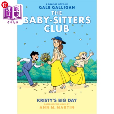 海外直订Kristy's Big Day: A Graphic Novel (the Baby-Sitters Club #6): Volume 6 克里斯蒂的大日子：平面小说（保姆俱乐