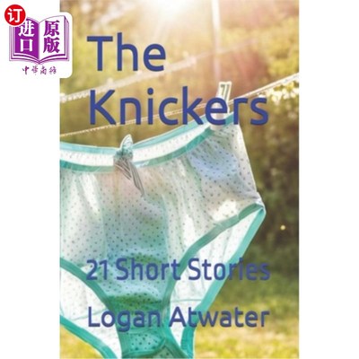 海外直订The Knickers: 21 Short Stories 《短裤：21个短篇故事