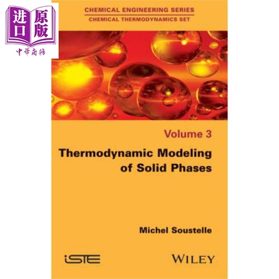 现货 固相介质的热力学模型 Thermodynamic Modeling Of Solid Phases 英文原版 Michel Soustelle 【中商原版】 Wiley