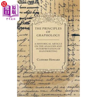 海外直订The Principles of Graphology - A Historical Article on the Analysis and Interpre 笔迹学原理-一篇关于笔迹分
