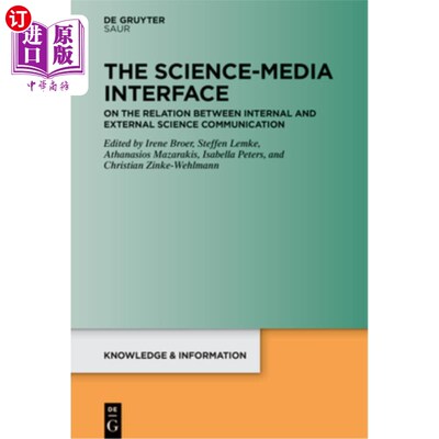 海外直订The Science-Media Interface: On the Relation Between Internal and External Scien 科学媒介界面：论科学传播的