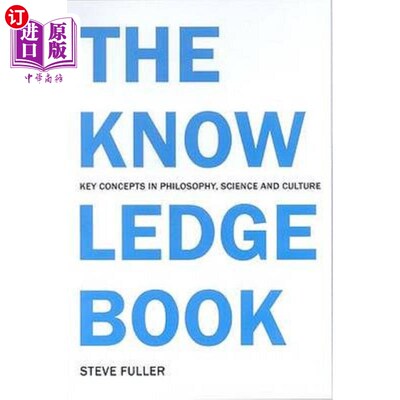 海外直订The Knowledge Book: Key Concepts in Philosophy, Science and Culture 知识手册:哲学、科学和文化的关键概念