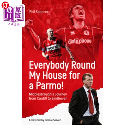 海外直订Everybody Round My House for a Parmo!: Middlesbrough's Journey from Cardiff to E 米德尔斯堡从卡迪夫到埃因霍