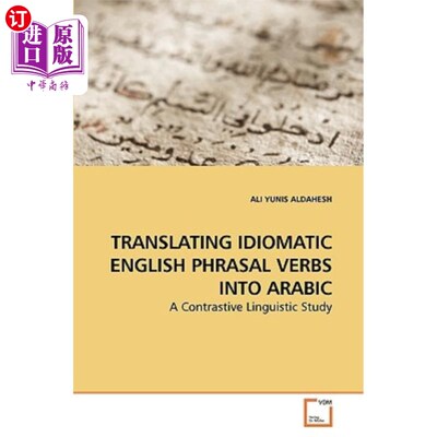 海外直订Translating Idiomatic English Phrasal Verbs Into Arabic 英语惯用语动词的阿拉伯语翻译