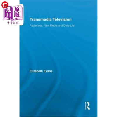海外直订Transmedia Television: Audiences, New Media, and Daily Life 跨媒体电视:观众、新媒体与日常生活