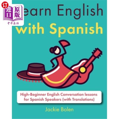 海外直订Learn English with Spanish: High-Beginner English Conversation lessons for Spani 用西班牙语学英语：西班牙语