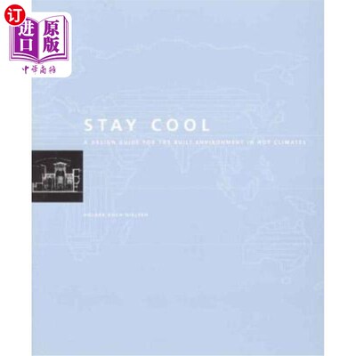 海外直订Stay Cool: A Design Guide for the Built Environment in Hot Climates 保持凉爽:炎热气候下建筑环境的设计指南