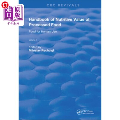 海外直订Handbook of Nutritive Value of Processed Food: Volume 1: Food for Human Use 加工食品营养价值手册:第一卷:人