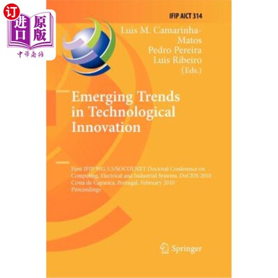海外直订Emerging Trends in Technological Innovation: First Ifip Wg 5.5/Socolnet Doctoral 技术创新的新兴趋势:第一届I