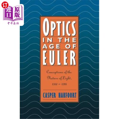 海外直订Optics in the Age of Euler: Conceptions of the Nature of Light, 1700 1795 欧拉时代的光学:光的本质概念，1700