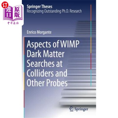 海外直订Aspects of Wimp Dark Matter Searches at Colliders and Other Probes 对撞机和其他探测器的Wimp暗物质搜索