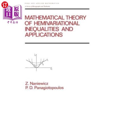 海外直订Mathematical Theory of Hemivariational Inequalities and Applications 半变分不等式的数学理论及其应用