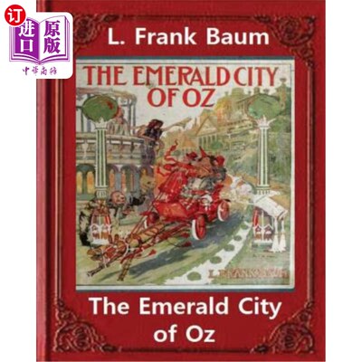 海外直订The Emerald City of Oz (1910), by L. Frank Baum and John R. Neill(illustrated)or 绿宝石城奥兹（191