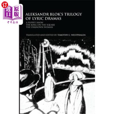 海外直订Aleksandr Blok's Trilogy of Lyric Dramas: A Puppet Show, the King on the Square  亚历山大·布洛克的抒情戏剧