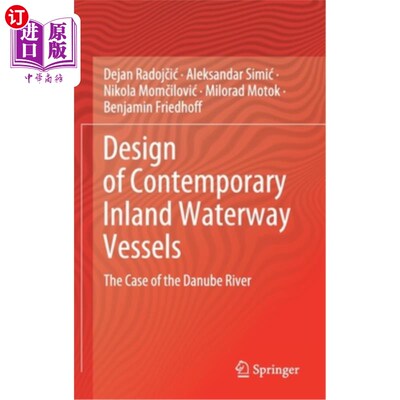 海外直订Design of Contemporary Inland Waterway Vessels: The Case of the Danube River 当代内河船舶设计:以多瑙河为例