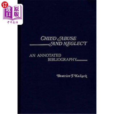 海外直订Child Abuse and Neglect: An Annotated Bibliography