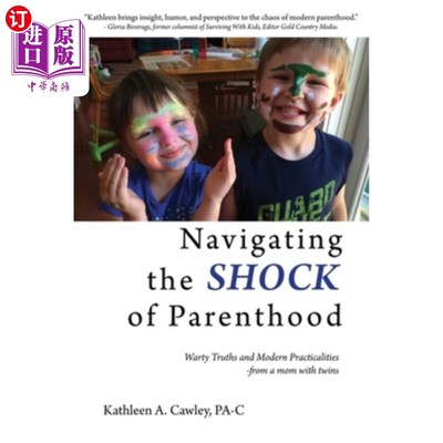 海外直订Navigating the Shock of Parenthood: Warty Truths and Modern Practicalities - fro 导航为人父母的冲击:粗糙的