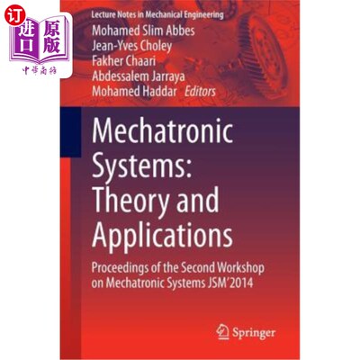 海外直订Mechatronic Systems: Theory and Applications: Proceedings of the Second Workshop 机电一体化:理论与应用:第二