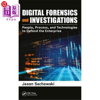 海外直订Digital Forensics and Investigations: People, Process, and Technologies to Defen 数字取证和调查：保护企业的