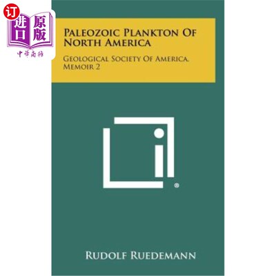 海外直订Paleozoic Plankton of North America: Geological Society of America, Memoir 2 北美古生代浮游生物：美国地质学