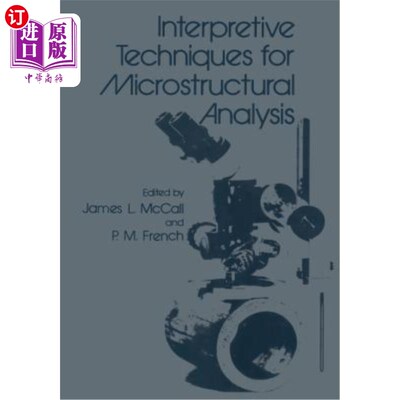 海外直订Interpretive Techniques for Microstructural Analysis 显微结构分析解释技术