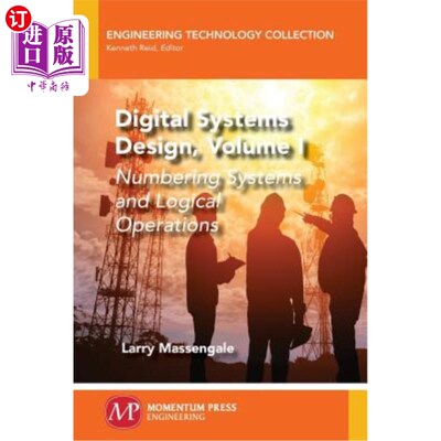 海外直订Digital Systems Design, Volume I: Numbering Systems and Logical Operations 数字系统设计，第一卷：编号系统和
