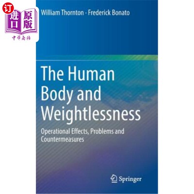 海外直订The Human Body and Weightlessness: Operational Effects, Problems and Countermeas 人体与失重:操作影响、问题