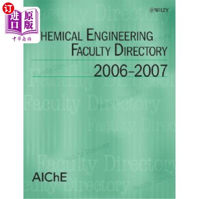 海外直订Chemical Engineering Faculty Directory: 2006-2007 化学工程学院目录:2006-2007