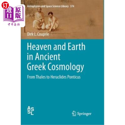 海外直订Heaven and Earth in Ancient Greek Cosmology: From Thales to Heraclides Ponticus 古希腊宇宙论中的天地:从泰勒