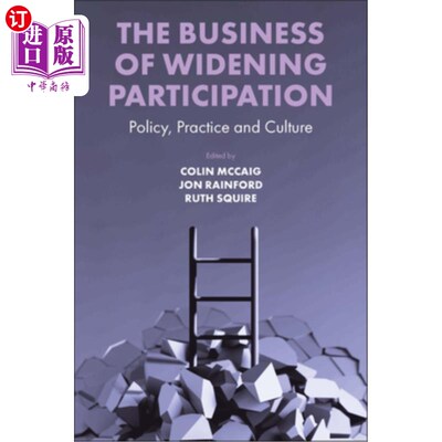 海外直订The Business of Widening Participation: Policy, Practice and Culture 扩大参与:政策、实践和文化