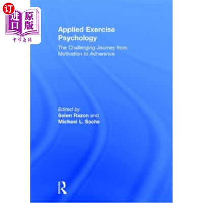海外直订Applied Exercise Psychology: The Challenging Journey from Motivation to Adherenc 应用运动心理学:从动机到坚