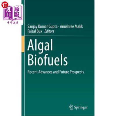 海外直订Algal Biofuels: Recent Advances and Future Prospects 藻类生物燃料:最新进展和未来展望