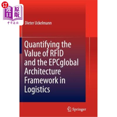 海外直订Quantifying the Value of Rfid and the Epcglobal Architecture Framework in Logist 量化Rfid在物流中的价值和E