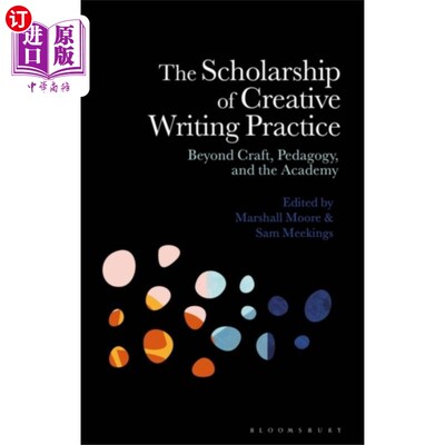 海外直订The Scholarship of Creative Writing Practice 创意写作实践奖学金