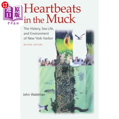 海外直订Heartbeats in the Muck: The History, Sea Life, and Environment of New York Harbo 淤泥中的心跳:纽约港的历史