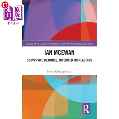 海外直订Ian McEwan: Subversive Readings, Informed Misreadings Ian McEwan: Subversive Readings, Info