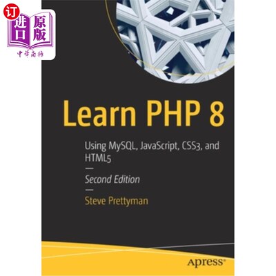 海外直订Learn PHP 8: Using Mysql, Javascript, Css3, and Html5 学习PHP8：使用Mysql、Javascript、Css3和Html5