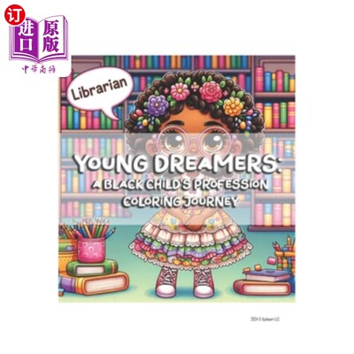 海外直订Young Dreamers: A Black Child's Profession Coloring Journey: Professionals - Afr 年轻的梦想家：一个黑人孩子
