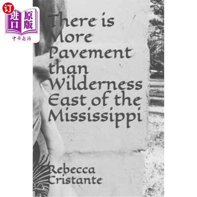 海外直订There is More Pavement than Wilderness East of the Mississippi 密西西比河以东的人行道比荒野还多