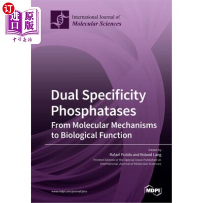 海外直订Dual Specificity Phosphatases: From Molecular Mechanisms to Biological Function 双特异性磷酸酶：从分子机制