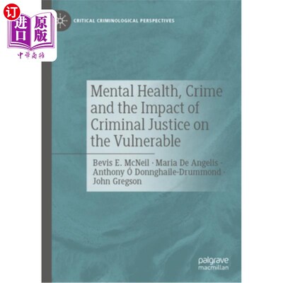 海外直订Mental Health, Crime and the Impact of Criminal Justice on the Vulnerable 心理健康、犯罪和刑事司法对弱势群