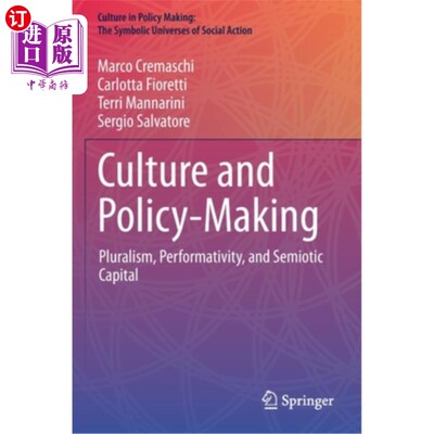 海外直订Culture and Policy-Making: Pluralism, Performativity, and Semiotic Capital 文化与决策:多元主义、表演性与符