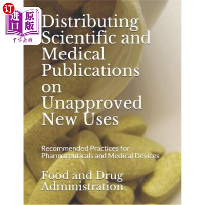 海外直订医药图书Distributing Scientific and Medical Publications on Unapproved New Uses: Recomme 分发关于未经批准的