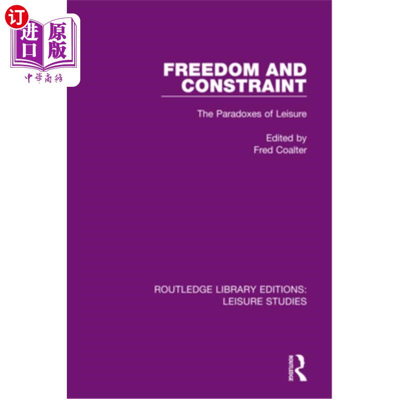 海外直订Freedom and Constraint: The Paradoxes of Leisure 自由与约束:闲暇的悖论_虎窝淘
