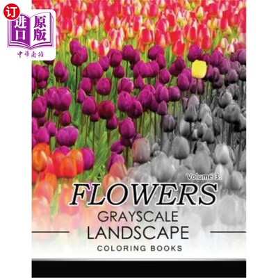 海外直订Flowers GRAYSCALE Landscape Coloing Books Volume 3 花卉灰度景观着色书卷3