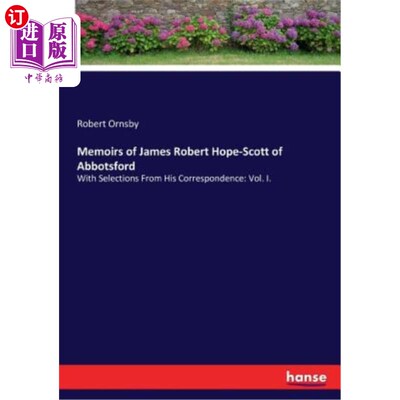 海外直订Memoirs of James Robert Hope-Scott of Abbotsford 阿博茨福德的詹姆斯·罗伯特·霍普·斯科特回忆录