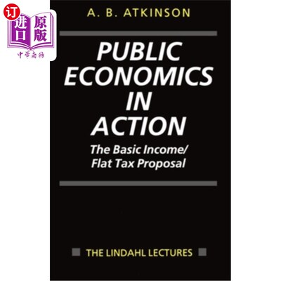 海外直订Public Economics in Action (the Basic Income/Flat Tax Proposal) 公共经济学（基本收入/统一税提案）