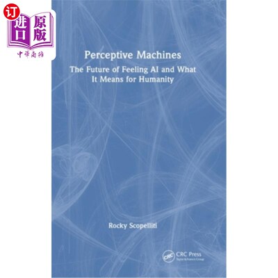海外直订Perceptive Machines: The Future of Feeling AI and What It Means for Humanity 《感知机器：人工智能的未来及其