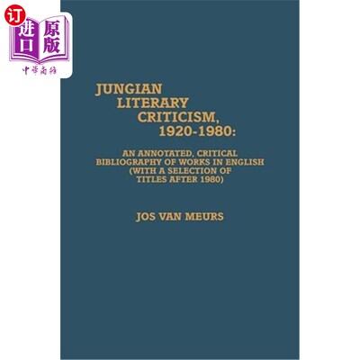 海外直订Jungian Literary Criticism, 1920-1980: An Annotated, Critical Bibliography of Wo 荣格文学批评，1920-198